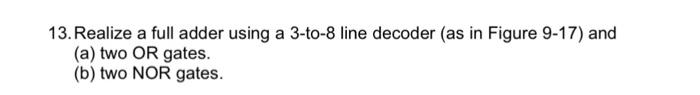 Solved 13. Realize a full adder using a 3-to-8 line decoder | Chegg.com