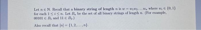 Solved Let n∈N. Recall that a binary string of length n is | Chegg.com