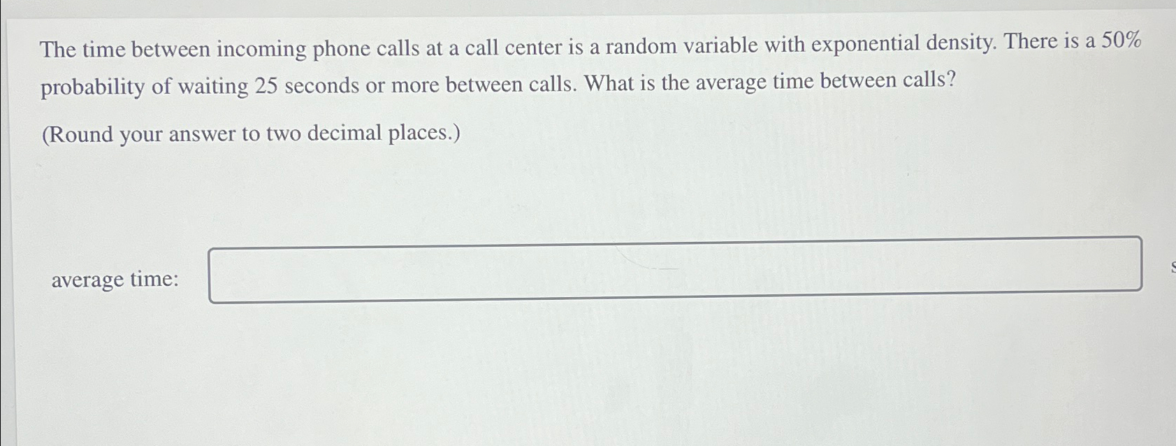 Solved The time between incoming phone calls at a call | Chegg.com