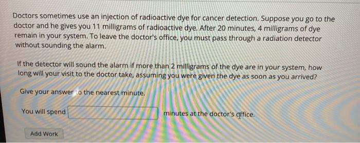 Solved Doctors sometimes use an injection of radioactive dye | Chegg.com