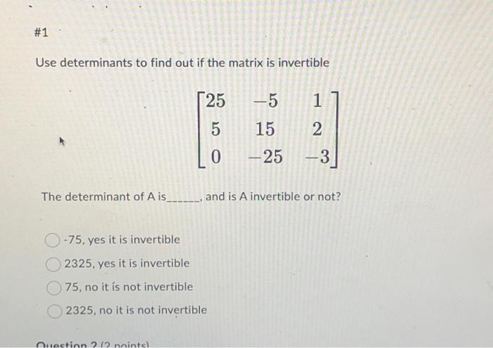 Solved Use determinants to find out if the matrix is | Chegg.com
