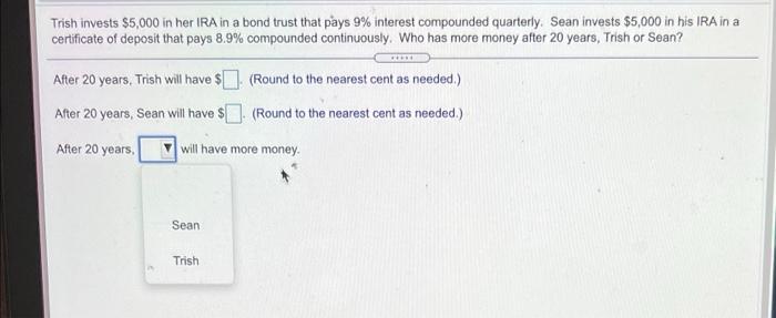 Solved Trish invests $5,000 in her IRA in a bond trust that | Chegg.com Solved Trish invests $5,000 in her IRA in a bond trust that | Chegg.com