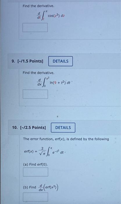 Solved Find the derivative. dtd∫tπcos(z3)dz [-/1.5 Points] | Chegg.com