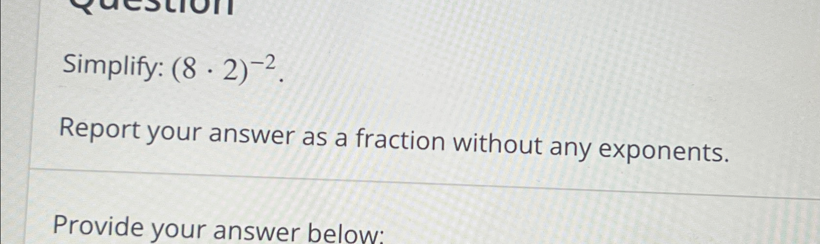 Solved Simplify: (8*2)-2.Report your answer as a fraction | Chegg.com