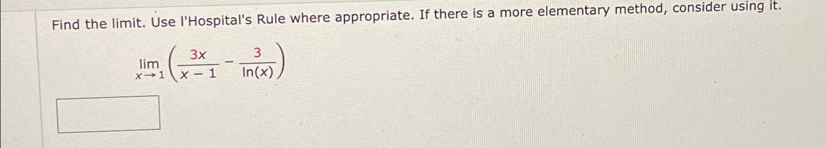 Solved Find the limit. ﻿Use l'Hospital's Rule where | Chegg.com