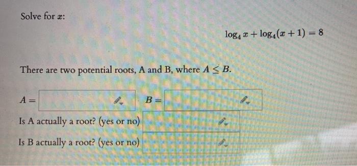 Solved Solve for a : log, 2 + loga (x + 1) = 8 There are two | Chegg.com