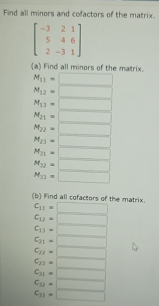 Solved Find all minors and cofactors of the | Chegg.com