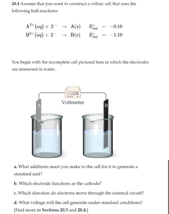 Solved 20.4 Assume that you want to construct a voltaic cell | Chegg.com