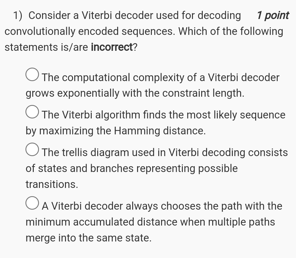Solved Consider a Viterbi decoder used for decoding1 ﻿point | Chegg.com