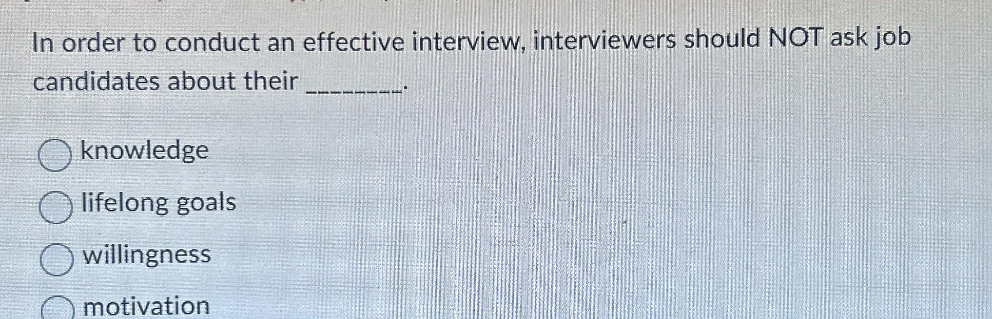 Solved In order to conduct an effective interview, | Chegg.com