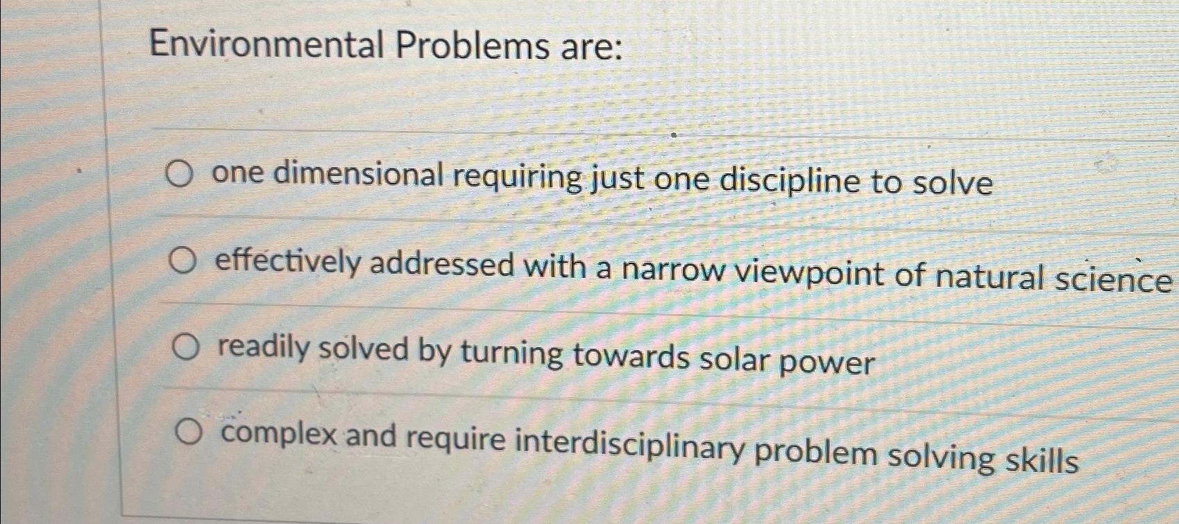 Solved Environmental Problems are:one dimensional requiring | Chegg.com