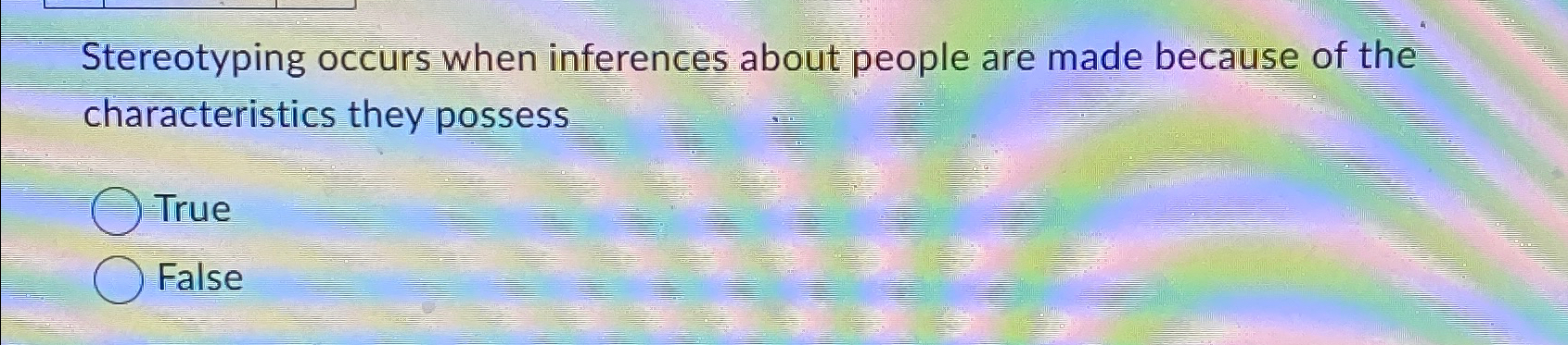 Solved Stereotyping occurs when inferences about people are | Chegg.com