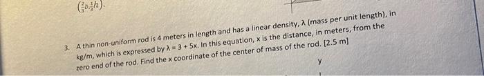 Solved 3. A thin non-uniform rod is 4 meters in length and | Chegg.com