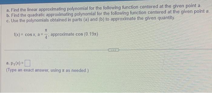 Solved a. Find the linear approximating polynomial for the | Chegg.com