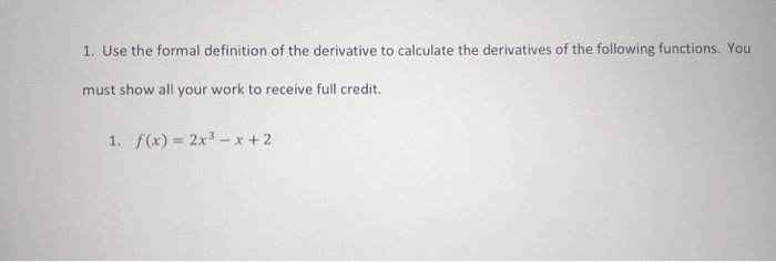 Solved 1. Use the formal definition of the derivative to | Chegg.com