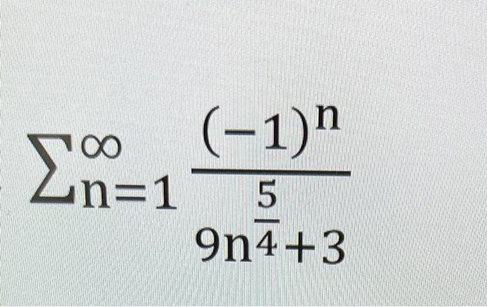 Solved ∑n=1∞9n45+3(−1)n | Chegg.com