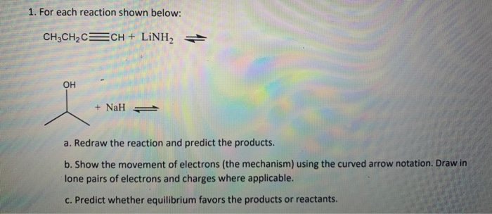Solved 1. For each reaction shown below: CH3CH2C=CH + LiNH2 | Chegg.com