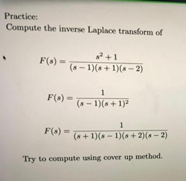 Solved Practice: Compute the inverse Laplace transform of | Chegg.com