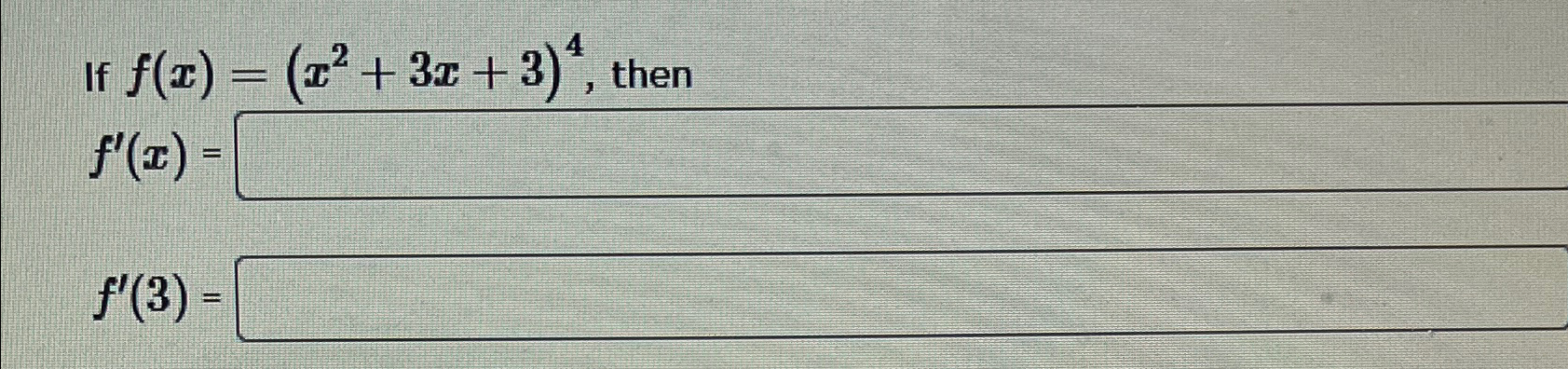 Solved If f(x)=(x2+3x+3)4, ﻿then f'(x)=f'(3)= | Chegg.com
