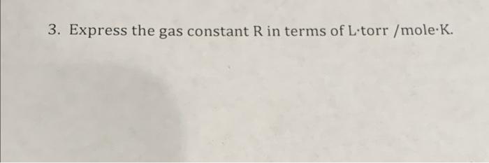 Solved 3. Express the gas constant R in terms of L-torr | Chegg.com