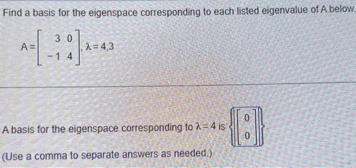 Solved Find a basis for the eigenspace corresponding to each | Chegg.com