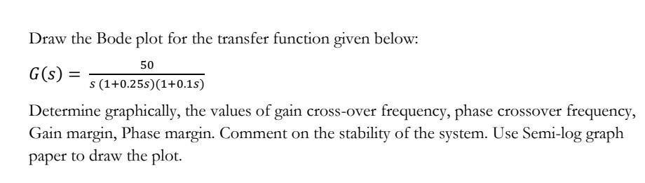 Solved Draw the Bode plot for the transfer function given | Chegg.com