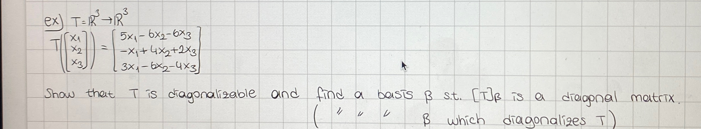 Solved exShow that T ﻿is diagonalizable and find a basis β | Chegg.com