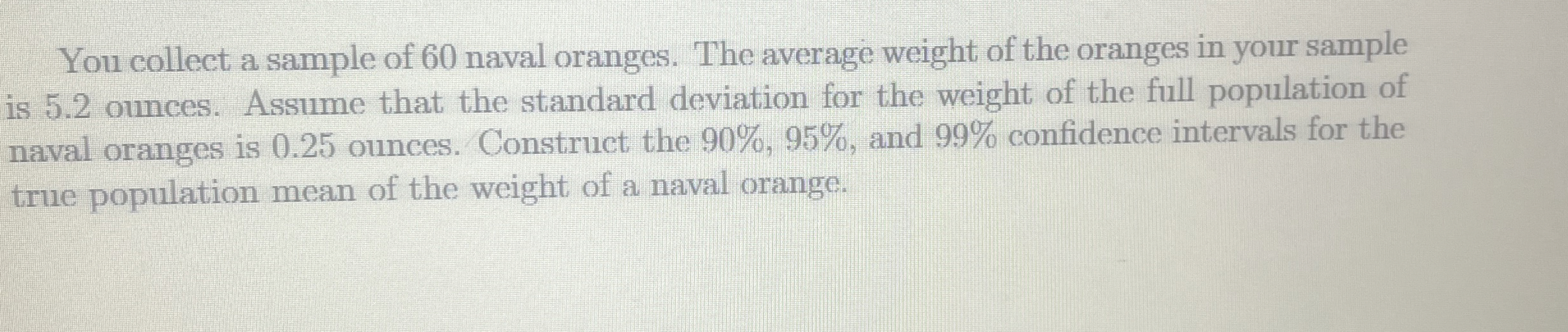 Solved You collect a sample of 60 ﻿naval oranges. The | Chegg.com