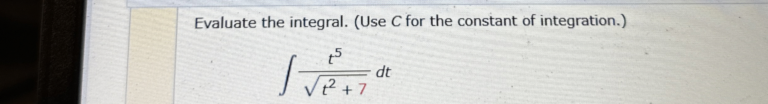 Solved Evaluate the integral. (Use C ﻿for the constant of | Chegg.com