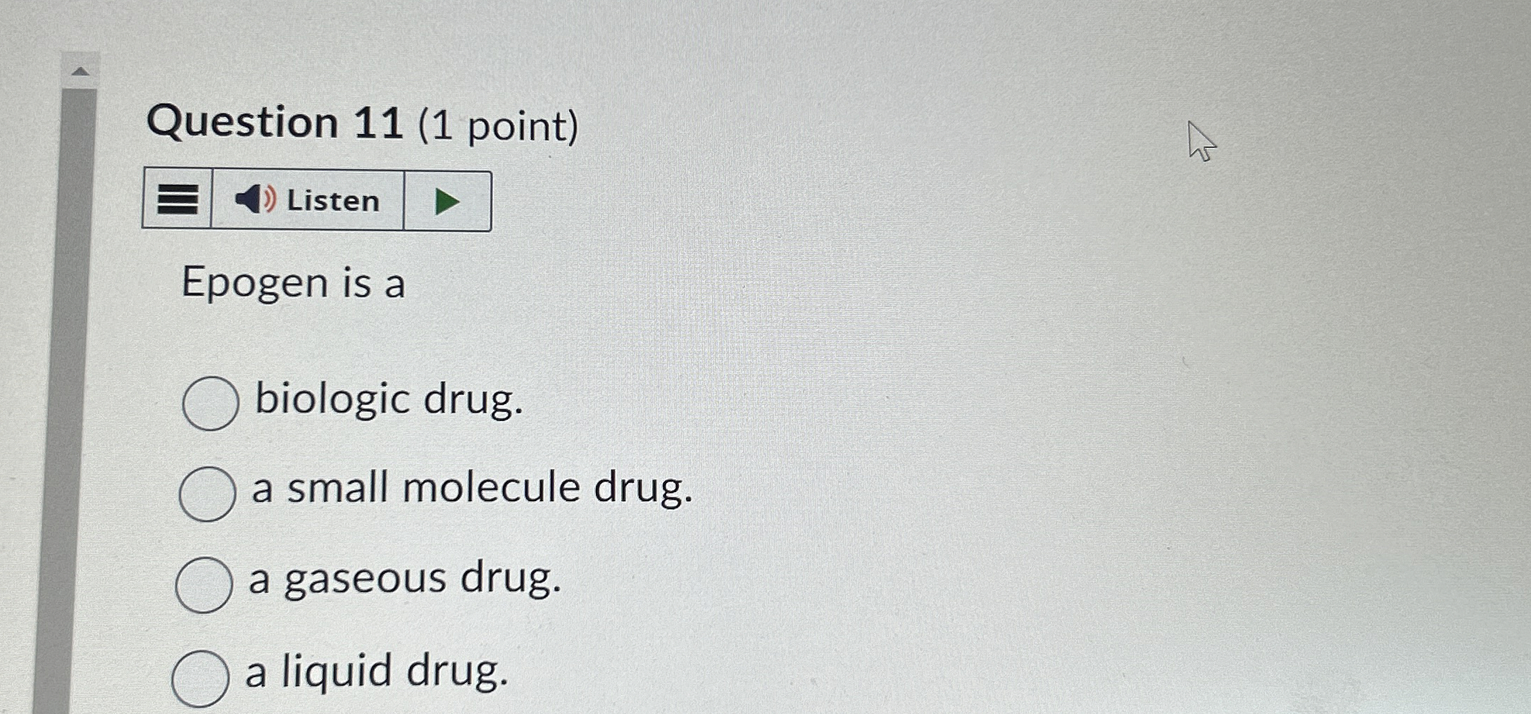 Solved Question 11 (1 ﻿point)Epogen is abiologic drug.a | Chegg.com