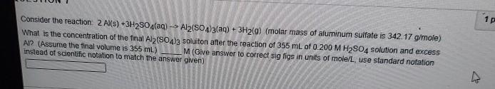 Solved 12 Consider the reaction: 2Al(s) +3H2SO4(aq) --> | Chegg.com