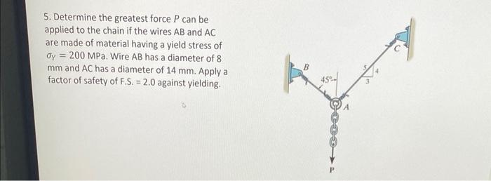 Solved 5 Determine The Greatest Force P Can Be Applied To