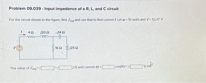Solved Problem 09.039 - Input impedance of a R, L, and C | Chegg.com