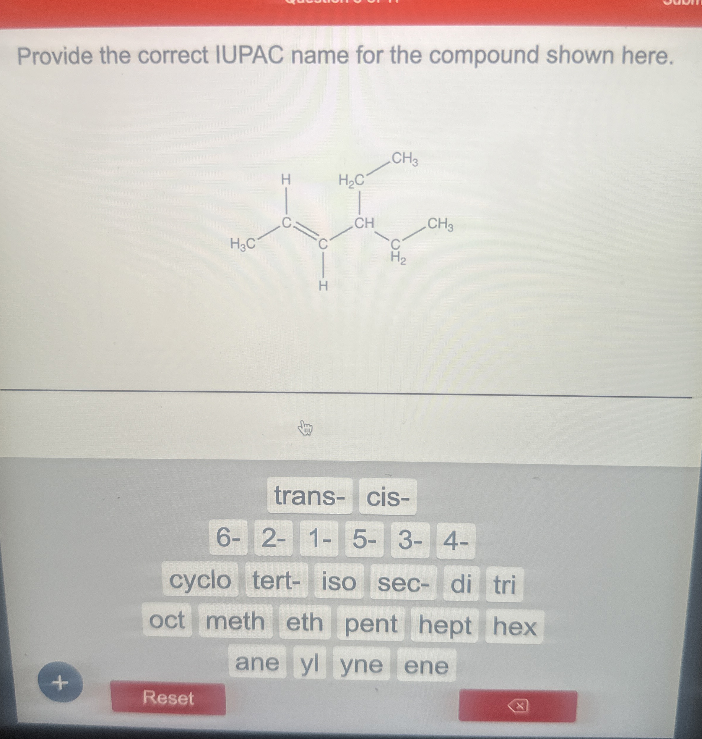 Solved Provide the correct IUPAC name for the compound shown | Chegg.com