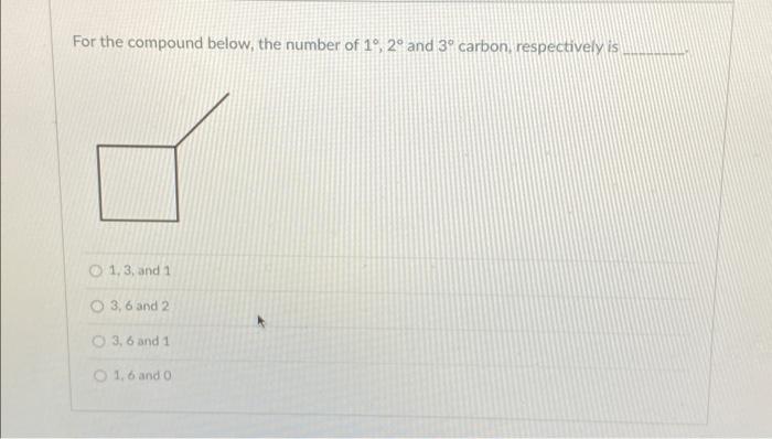 Solved For the compound below, the number of 1°, 2° and 3° | Chegg.com