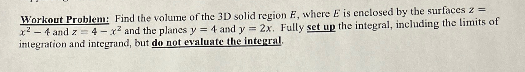 Solved Workout Problem: Find the volume of the 3D solid | Chegg.com