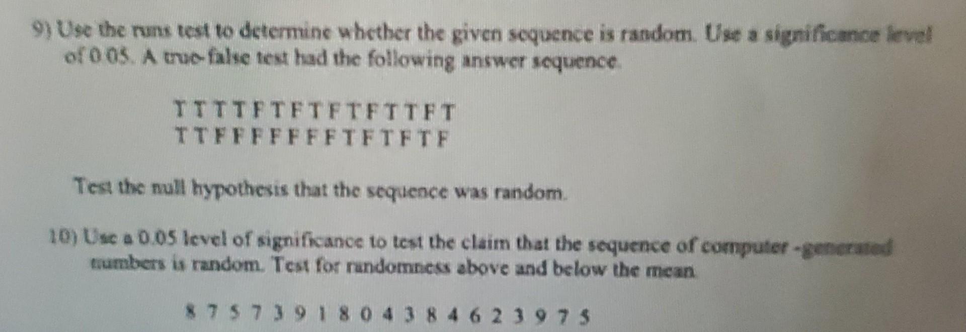Solved 9) Use the runs test to determine whether the given | Chegg.com