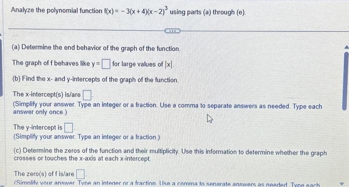 Solved Analyze the polynomial function f(x)=−3(x+4)(x−2)3 | Chegg.com