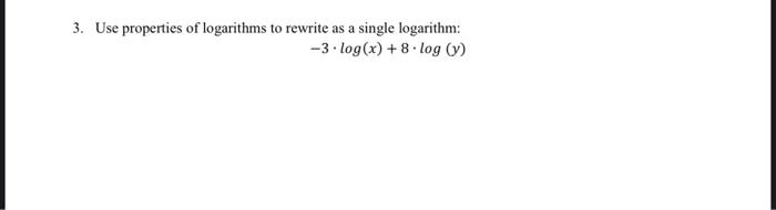 Solved 3. Use properties of logarithms to rewrite as a | Chegg.com