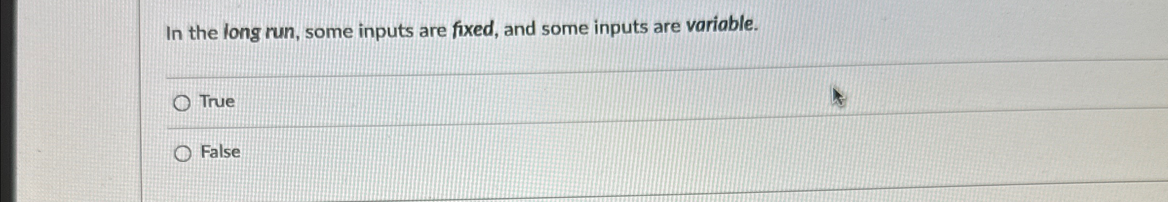 Solved In the long run, some inputs are fixed, and some | Chegg.com