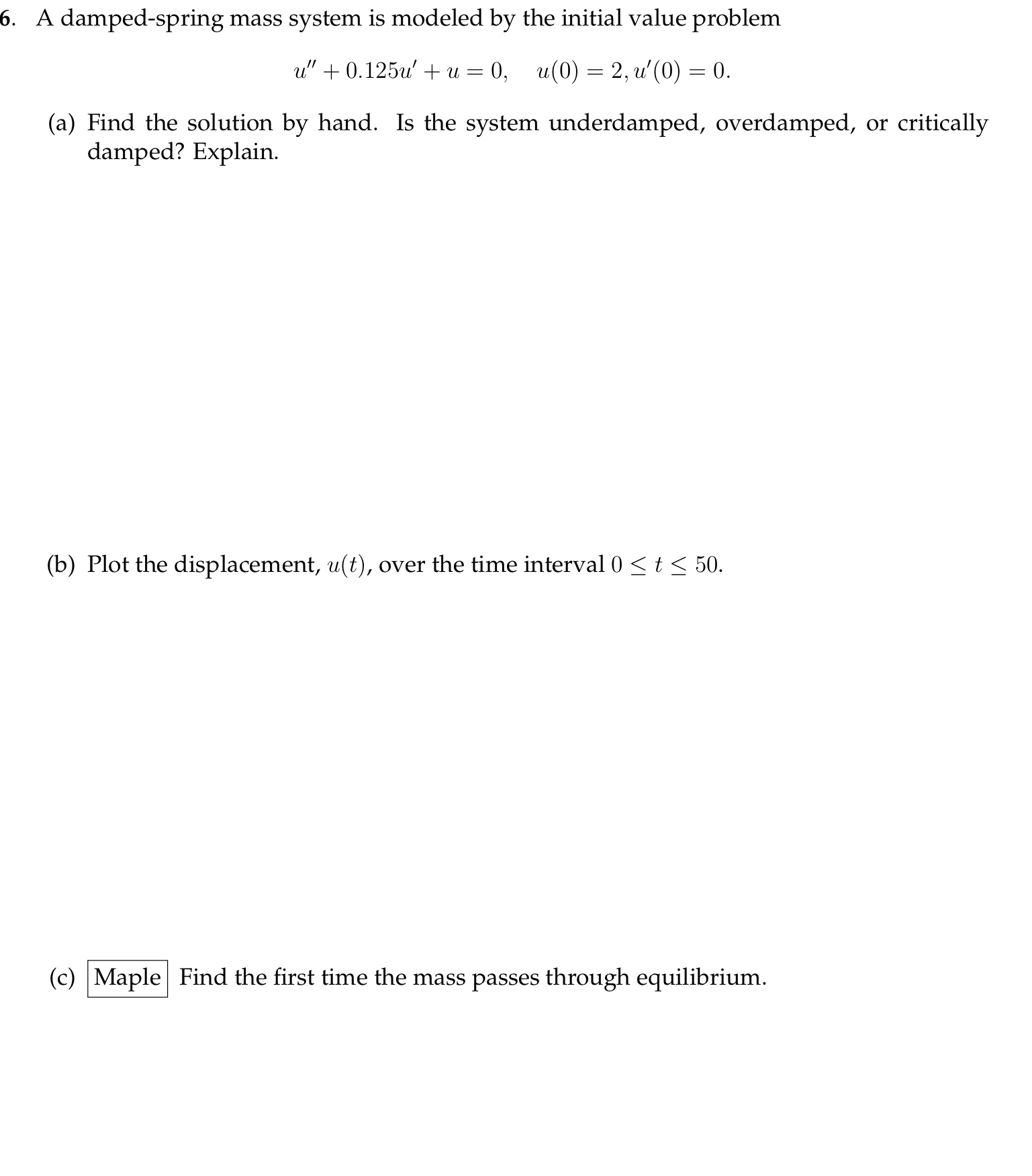 A damped-spring mass system is modeled by the initial | Chegg.com