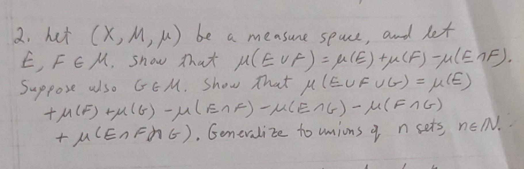 Solved 2. Let (X,M,μ) be a measure spuce, and let E,F∈M. | Chegg.com
