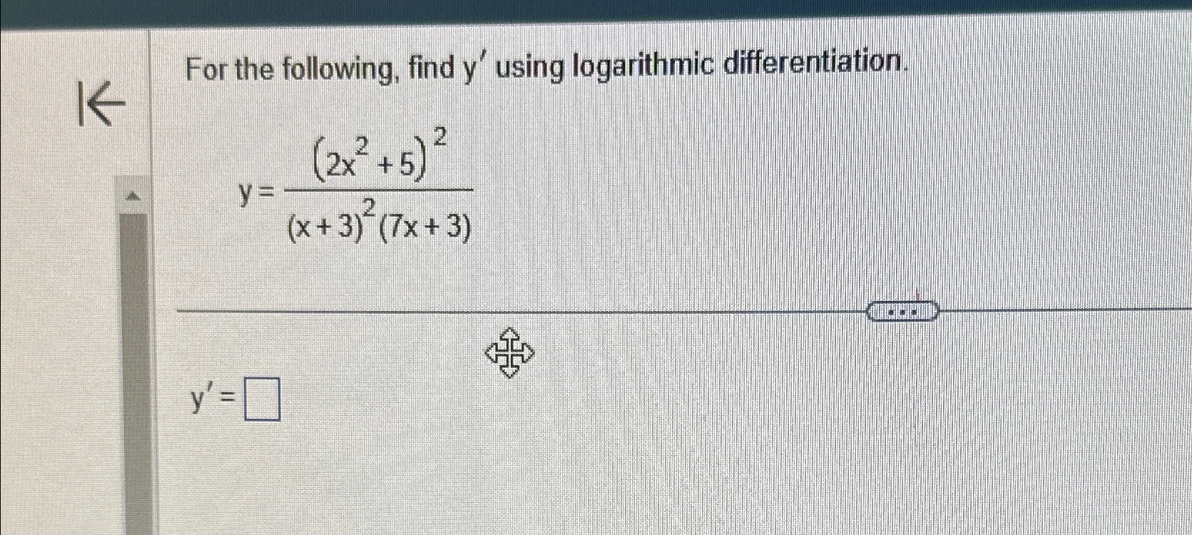 Solved For the following, find y' ﻿using logarithmic | Chegg.com