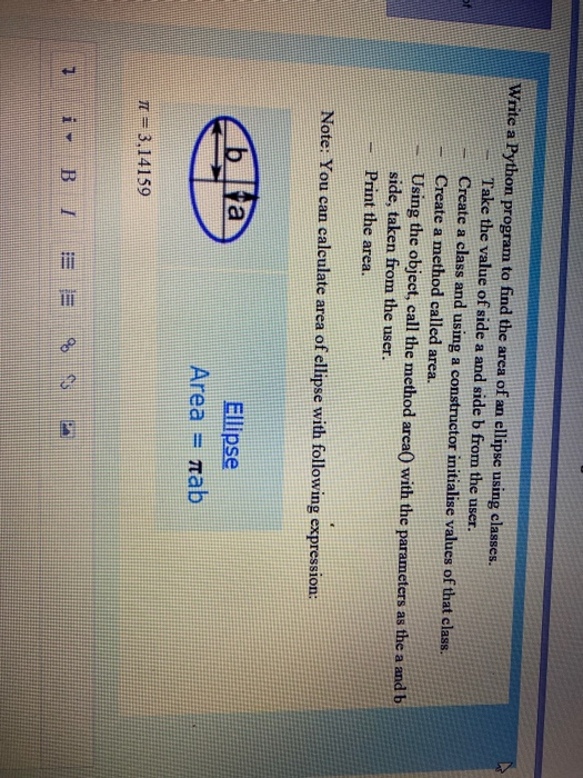 Solved Write a Python program to find the area of an ellipse | Chegg.com