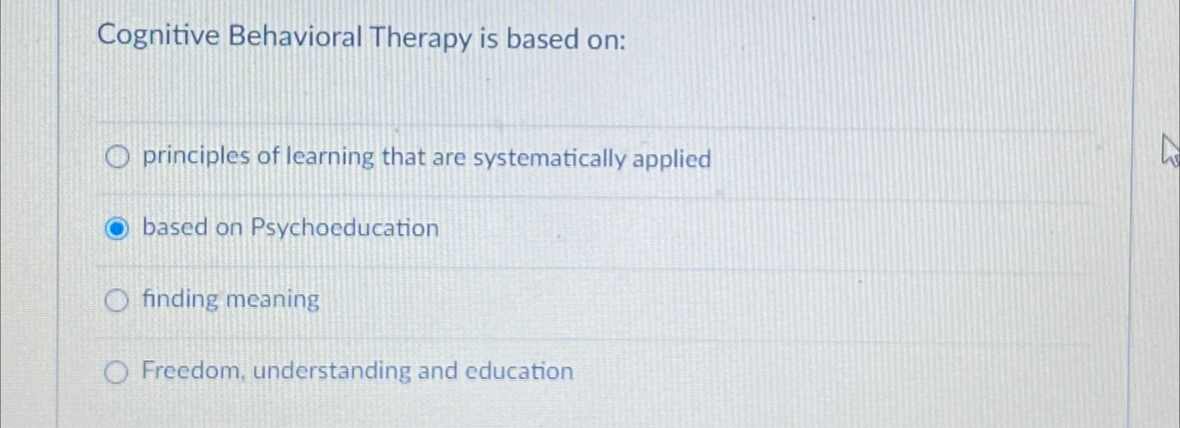 Solved Cognitive Behavioral Therapy is based on:principles | Chegg.com