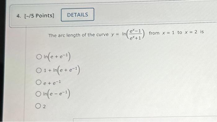 Solved The arc length of the curve y=ln(ex+1ex−1) from x=1 | Chegg.com