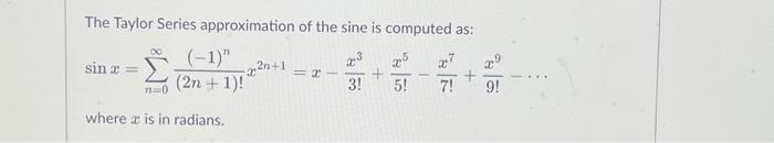 Solved The Taylor Series approximation of the sine is | Chegg.com
