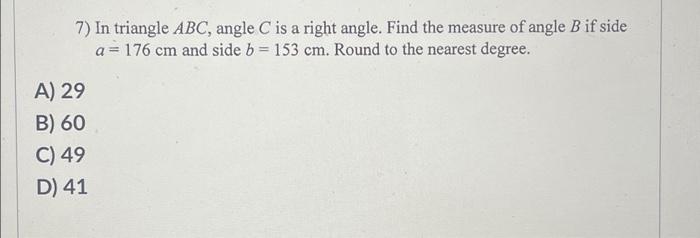 Solved 7) In triangle ABC, angle C is a right angle. Find | Chegg.com