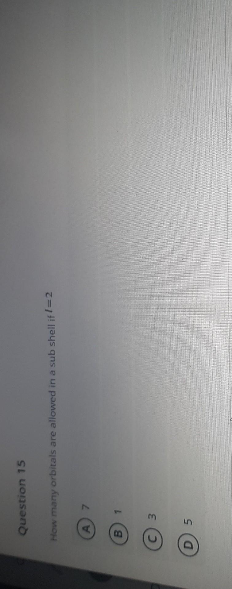 Solved Question 15 How many orbitals are allowed in a sub | Chegg.com
