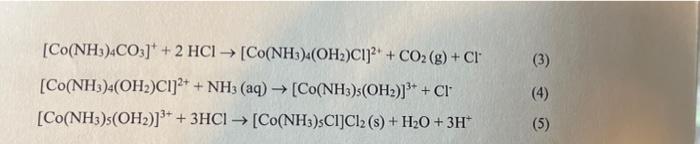 Solved (3) [Co(NH3)4CO3]* + 2 HCl → [Co(NH3)4(OH2)CI)?+ | Chegg.com